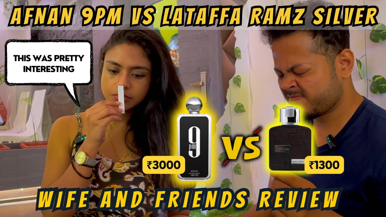 Afnan 9 PM vs. Lataffa Ramz Silver (I asked my wife & friends to pick a ...
