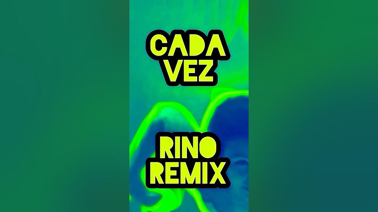 Cada Vez (RINO Remix) - YouTube