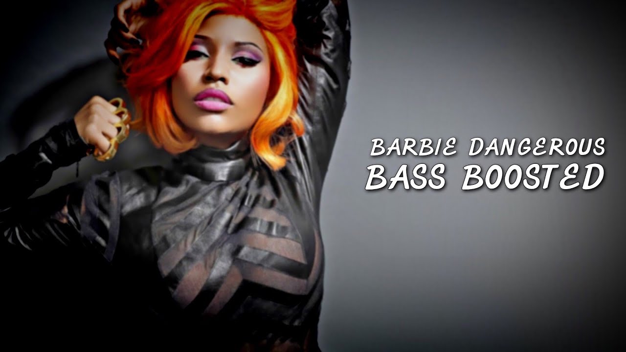 Nicki Minaj - Barbie Dangerous | Bass Boosted🔊 [Best Version] - YouTube