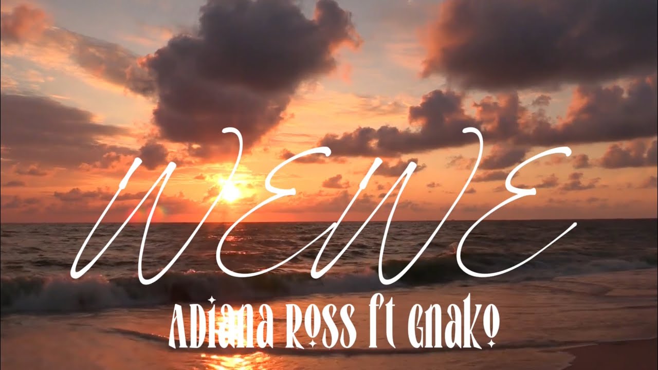 ‘WEWE’ BY ÄDIANA ROSS FT GNAKO (ENGLISH LYRICS) - YouTube