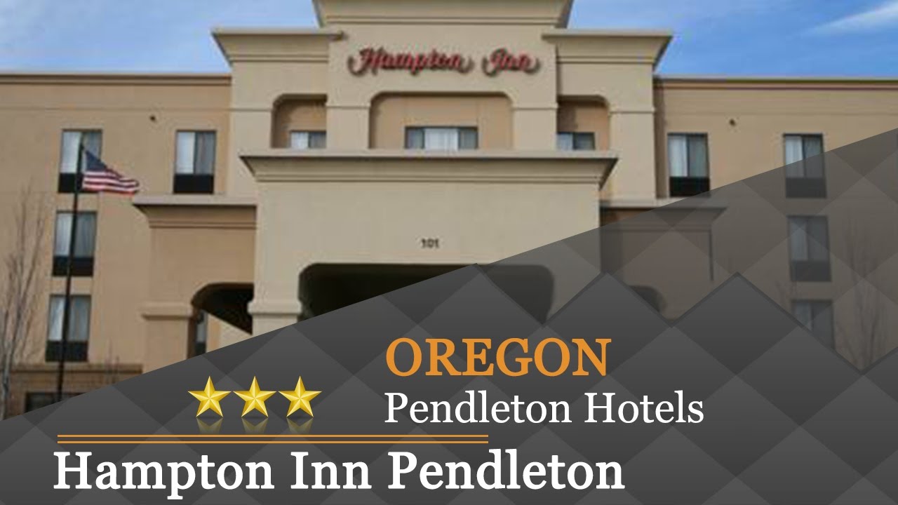 Hampton Inn Pendleton - Pendleton Hotels, Oregon - YouTube