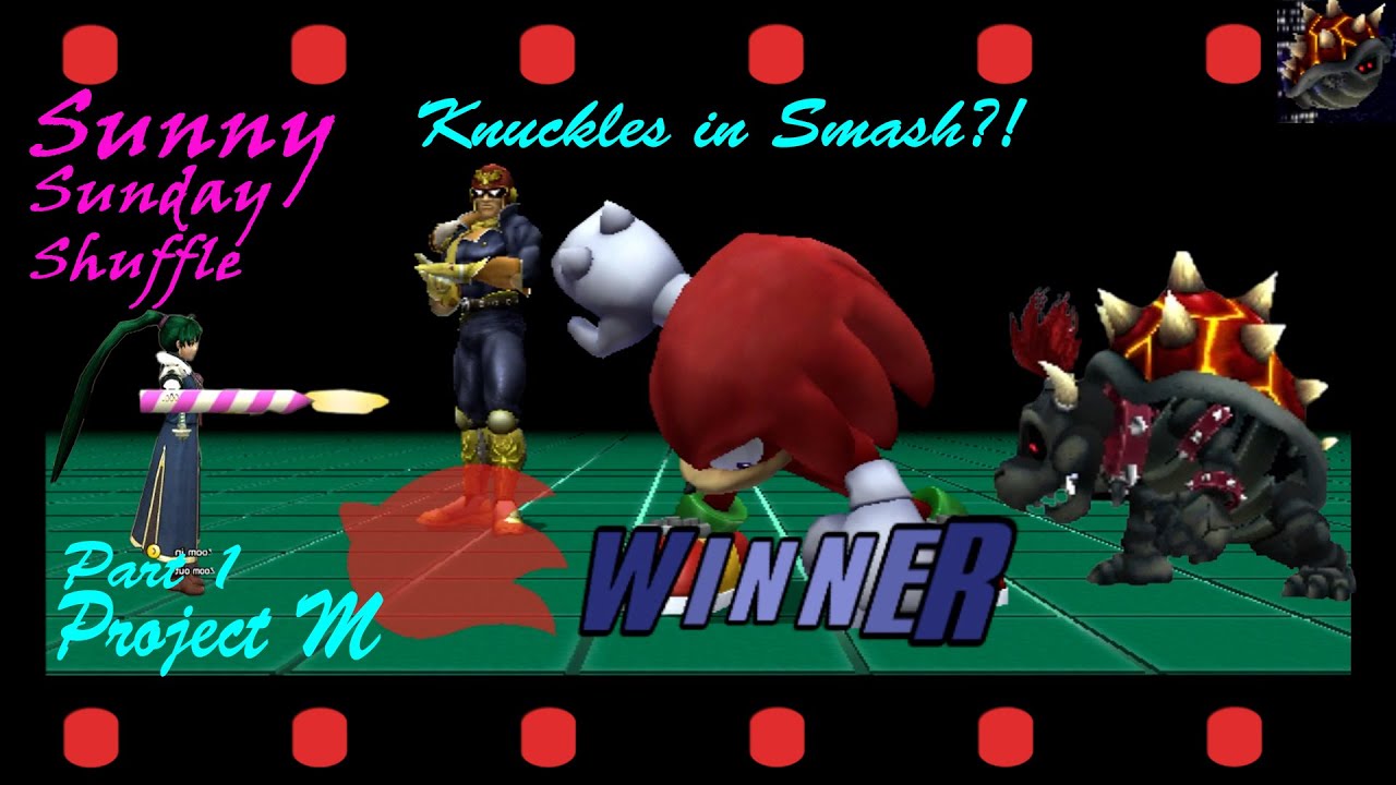 Knuckles in Smash?!: Project M Part 1 (Sunny Sunday Shuffle) - YouTube