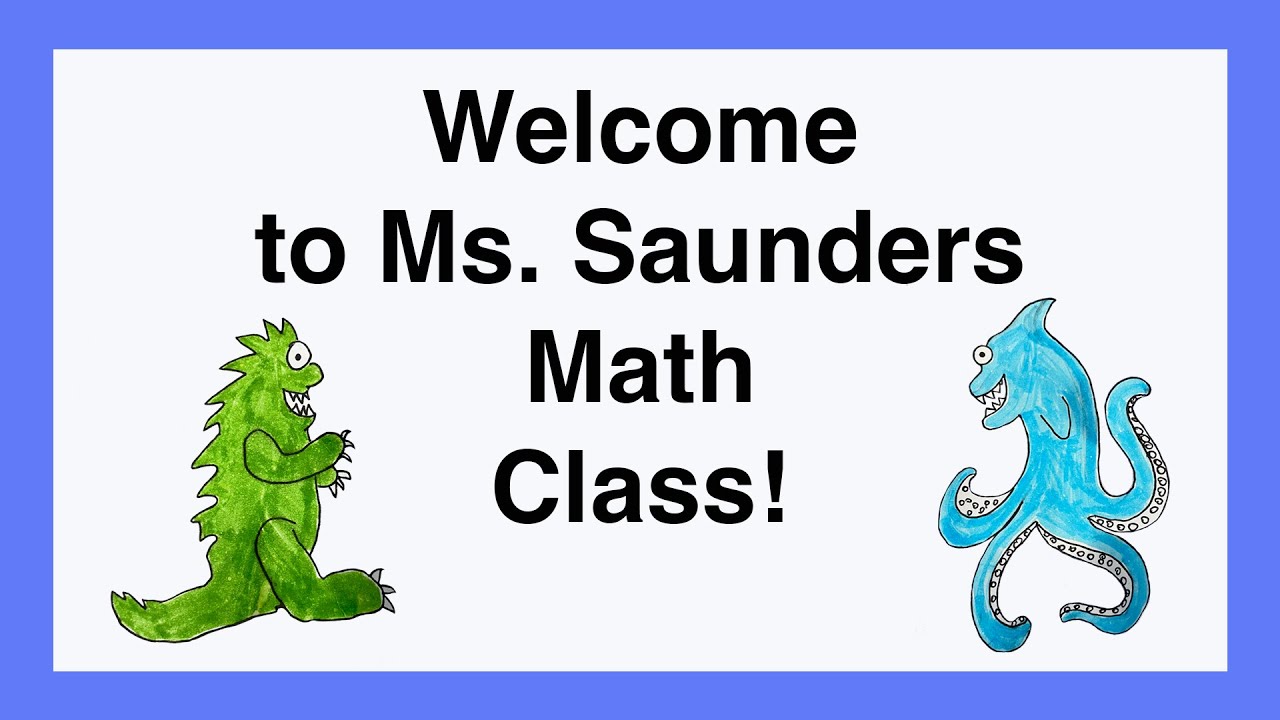 Welcome to Ms. Saunders' Math Class! - YouTube