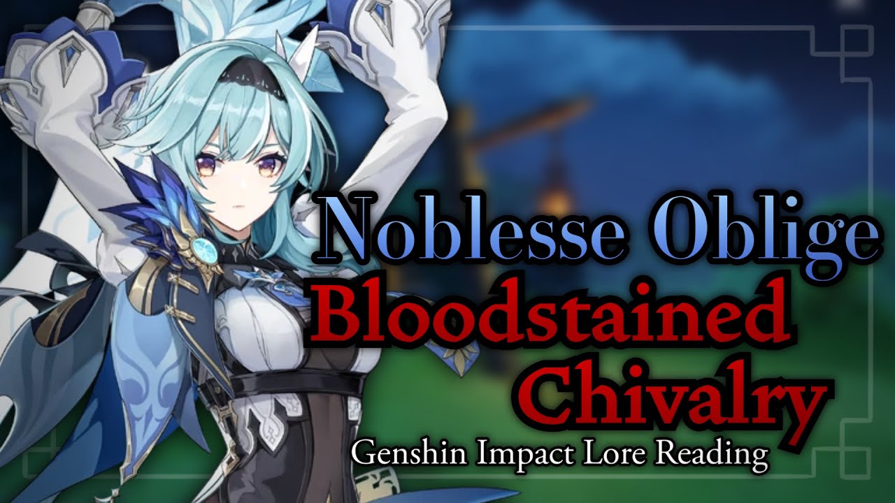 Noblesse Oblige & Bloodstained Chivalry | Genshin Impact Lore Reading ...