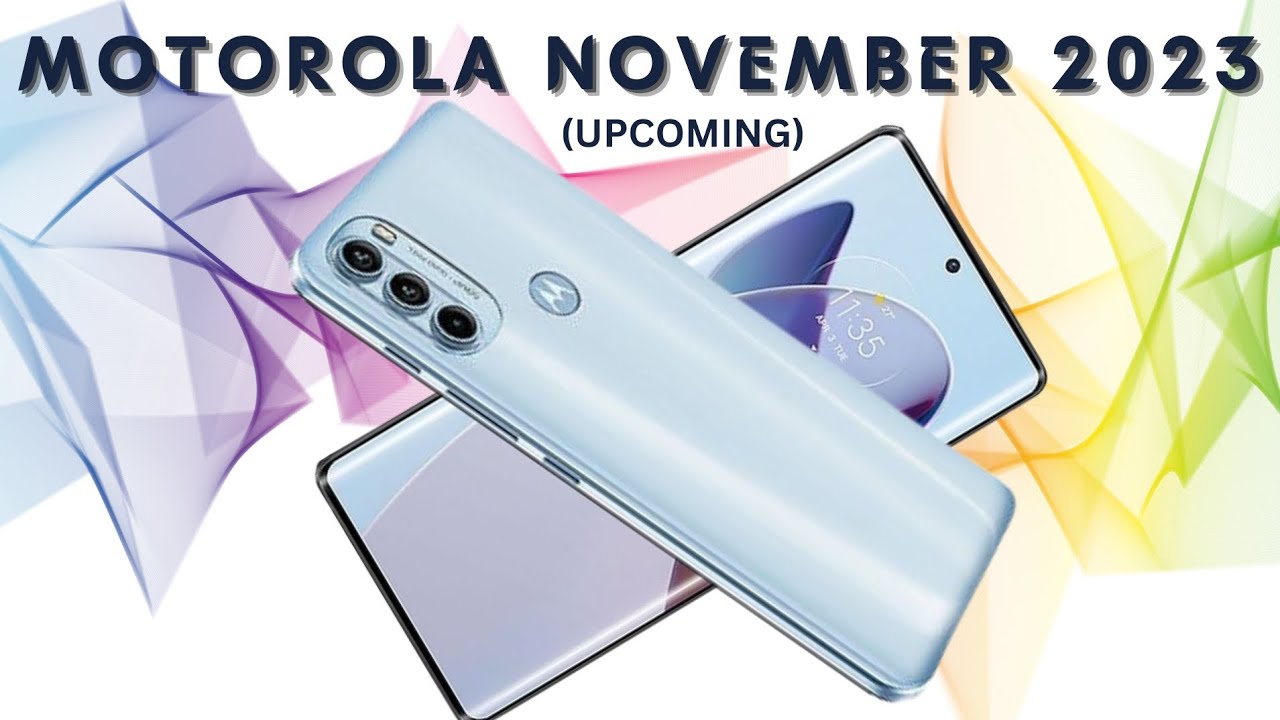 Motorola & Moto Upcoming New Mobile Phone Launch in November 2023|Price ...