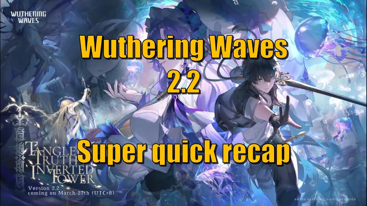 Wuthering Waves 2.2 super quick RECAP - YouTube