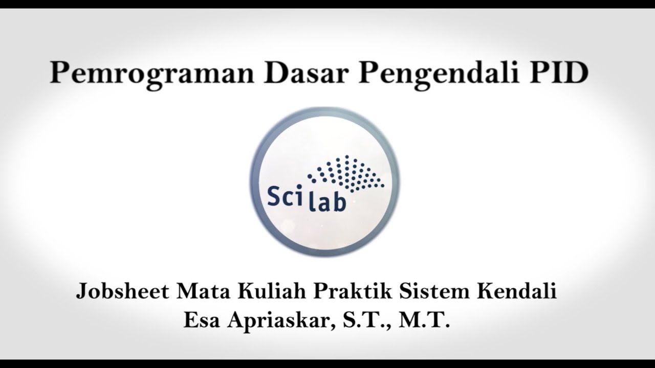 Topik 8 - Pemrograman Dasar Pengendali PID (Scilab Simulation - PID ...