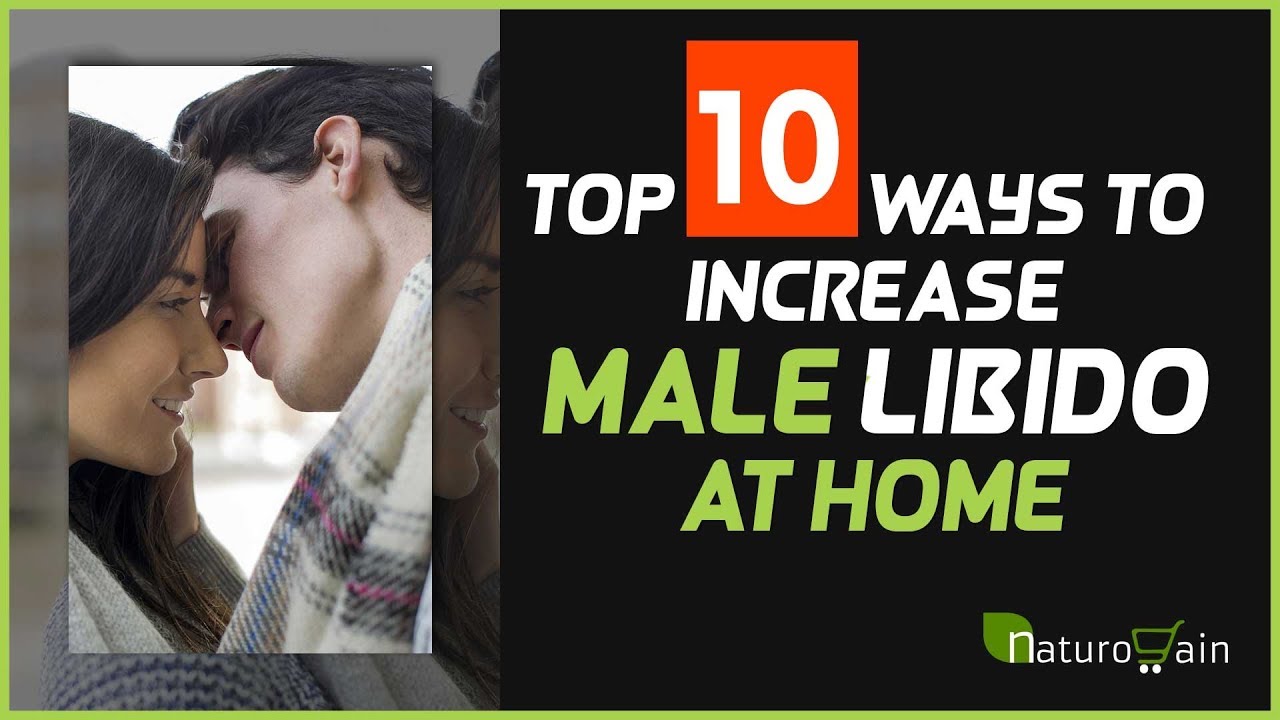 10 Best and Safest Ways to Increase Male Libido or Sexual Vitality ...