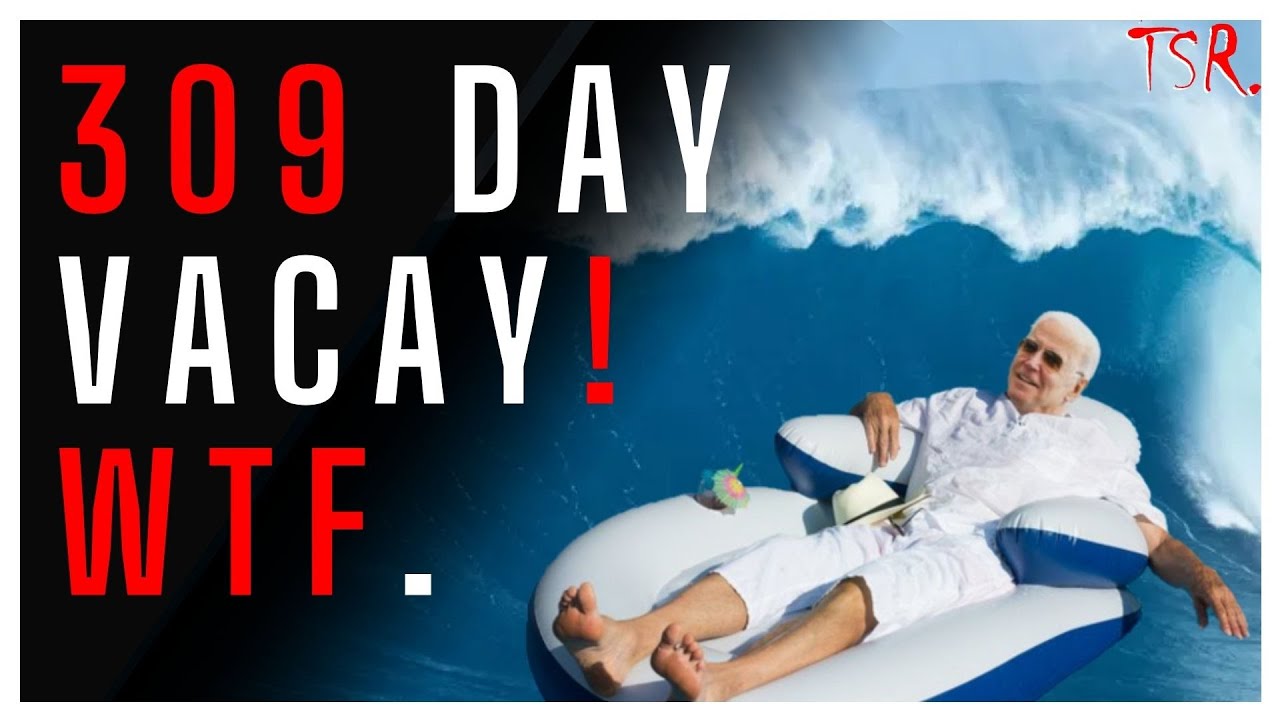 BIDEN has spent 309 DAYS on VACATION! 40% of his PRESIDENCY! Should HE ...