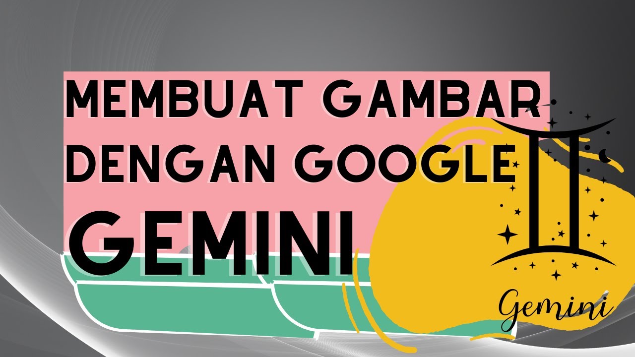 Cara Membuat Gambar Dengan Google Gemini - YouTube