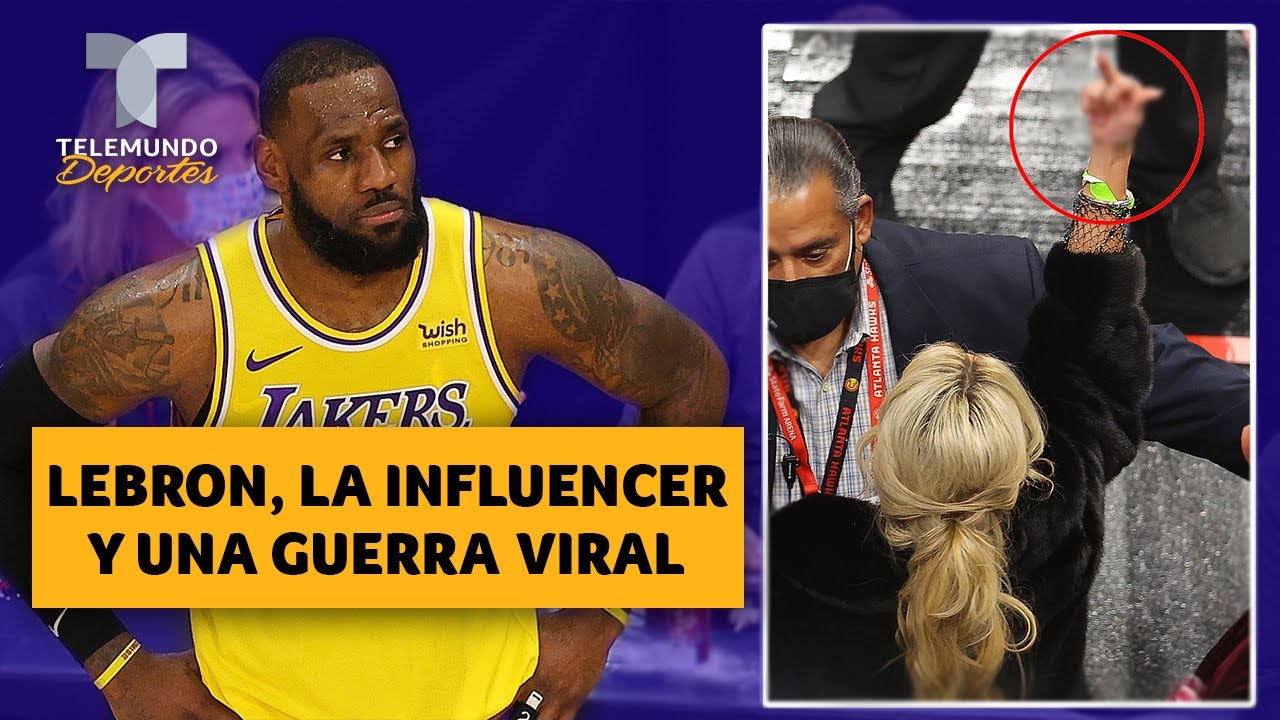 Lebron, la influencer y una guerra viral | Telemundo Deportes - YouTube