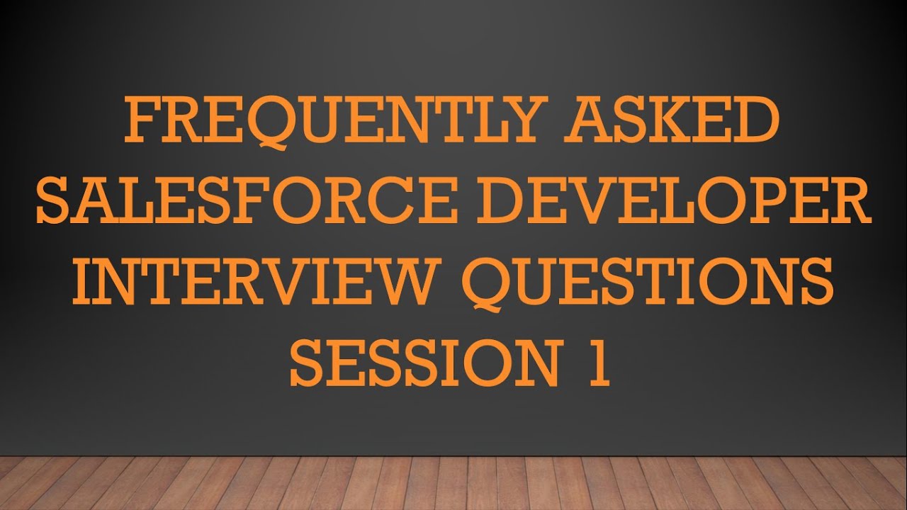 Salesforce Interview Questions And Answers With Practicals Session 1 0313