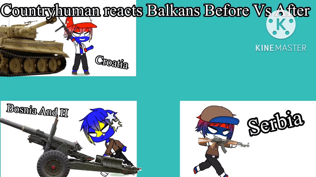 Countryhuman reacts Balkans:BEFORE Vs AFTER. - YouTube