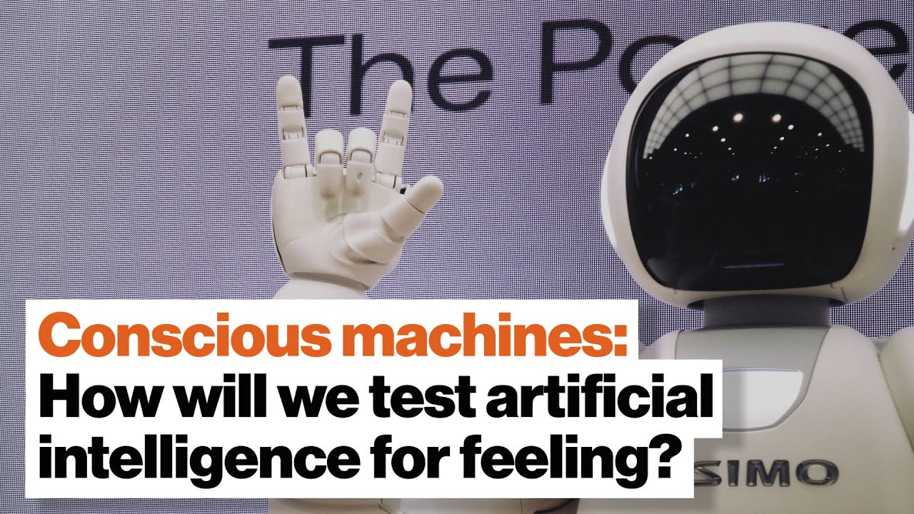 Conscious machines: How will we test artificial intelligence for ...