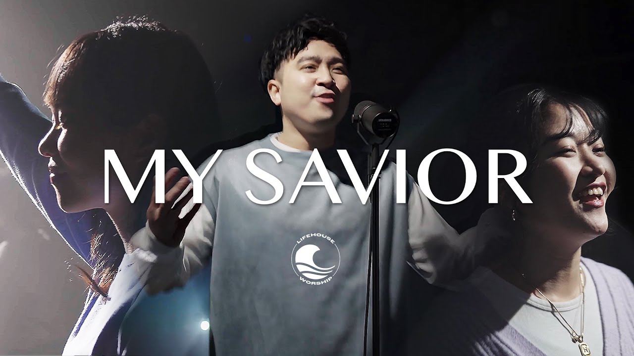 My Savior | Lifehouse Worship - YouTube