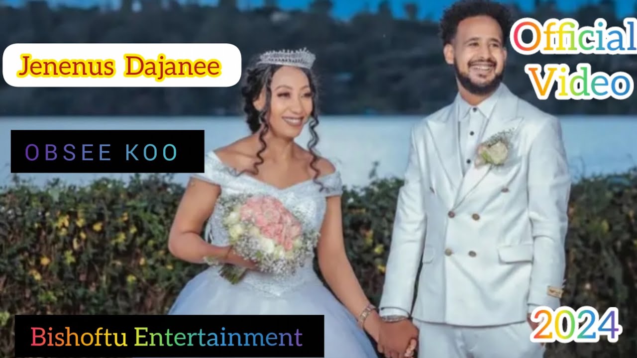 Jenenus_Dajanee_OBSEE-_KOO_New_Oromo_Music_2024_-Official Video - YouTube