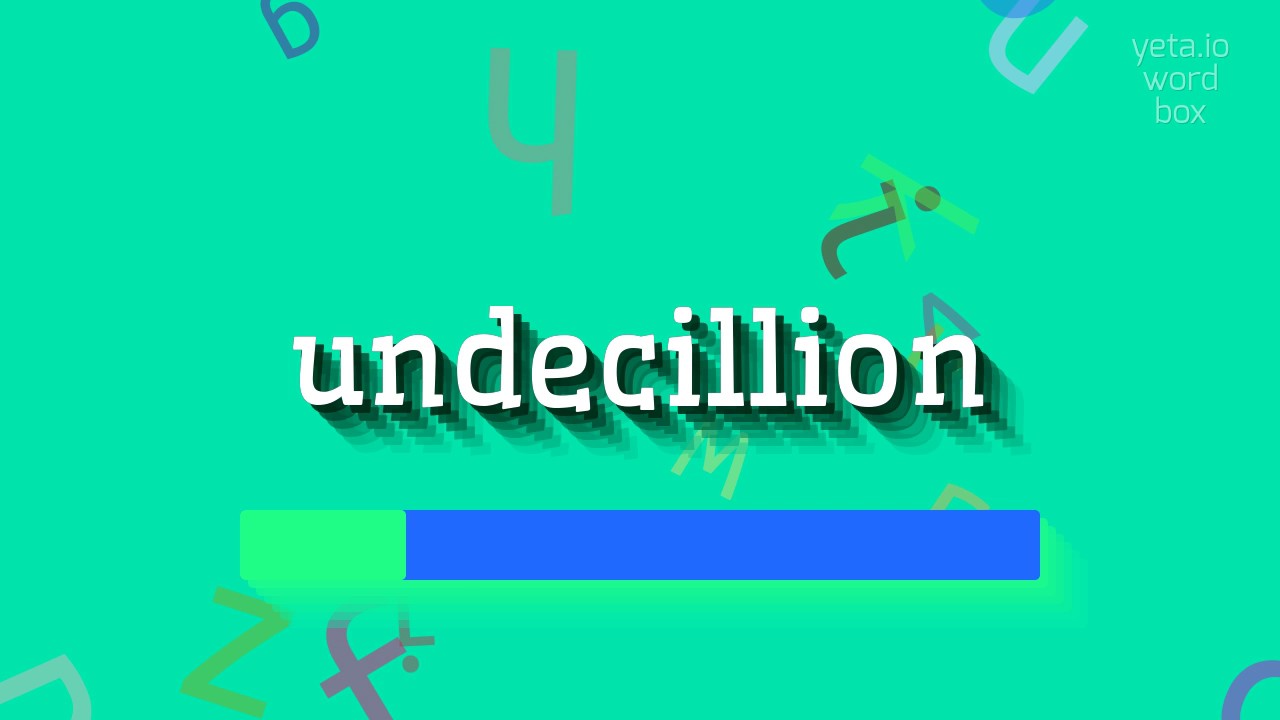How to say "undecillion"! (High Quality Voices) - YouTube