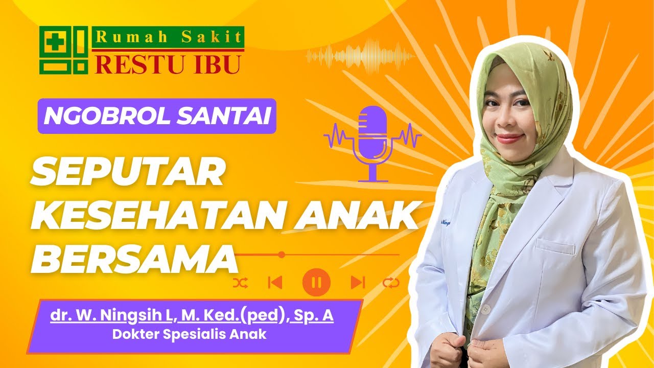 NGOBROL SANTAI BARENG DOKTER SPESIALIS RS RESTU IBU EPS.6 - YouTube