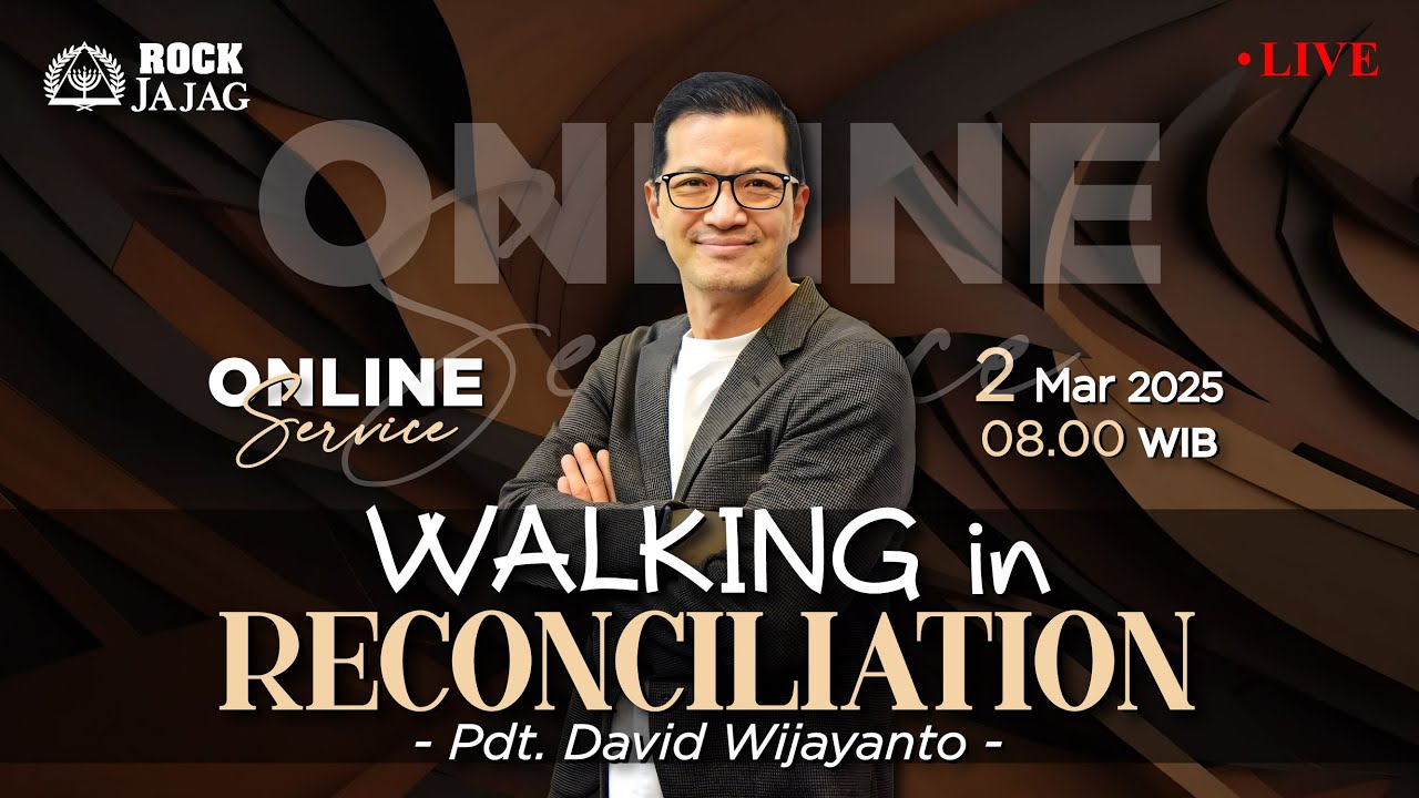 WALKING in RECONCILIATION - ROCK JAJAG LIVE - 02 MARET 2025 - pk 08.00 ...