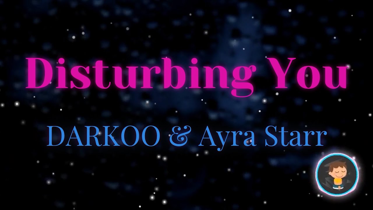 Darkoo x @ayrastarrofficial - Disturbing U (Official Lyric video) - YouTube