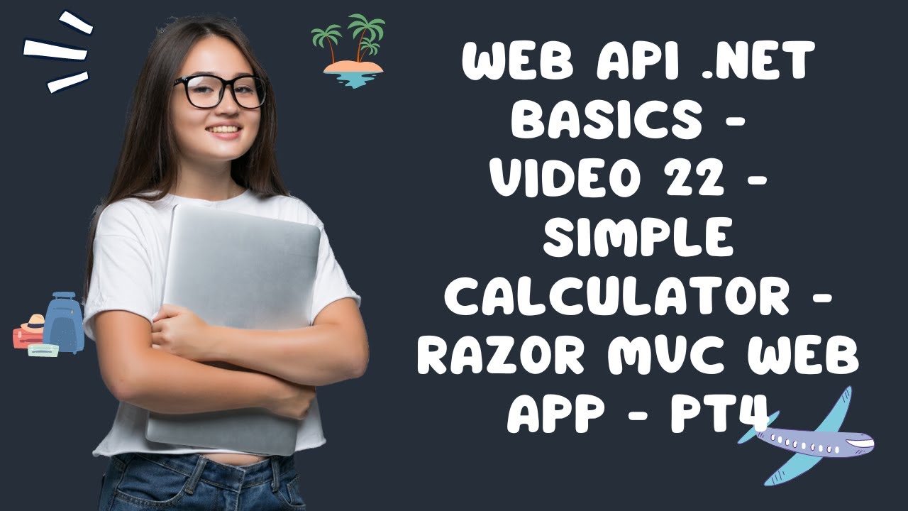Web API .NET Basics - Video 22 - Simple Calculator - Razor MVC Web App ...