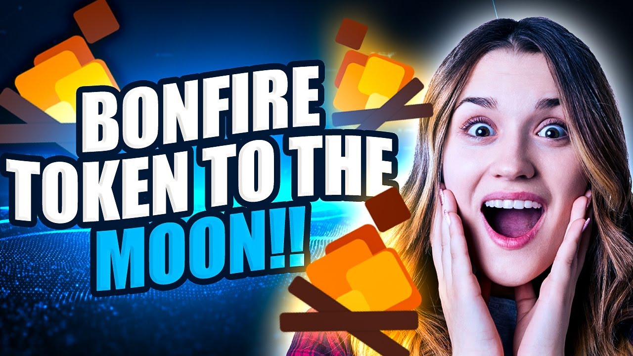 Bonfire Token to The Moon! | Bonfire Price Prediction - YouTube