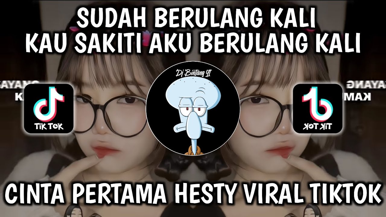SUDAH BERULANG KALI KAU SAKITI AKU BERULANG KALI || CINTA PERTAMA HESTY VIRAL TIK TOK TERBARU ...