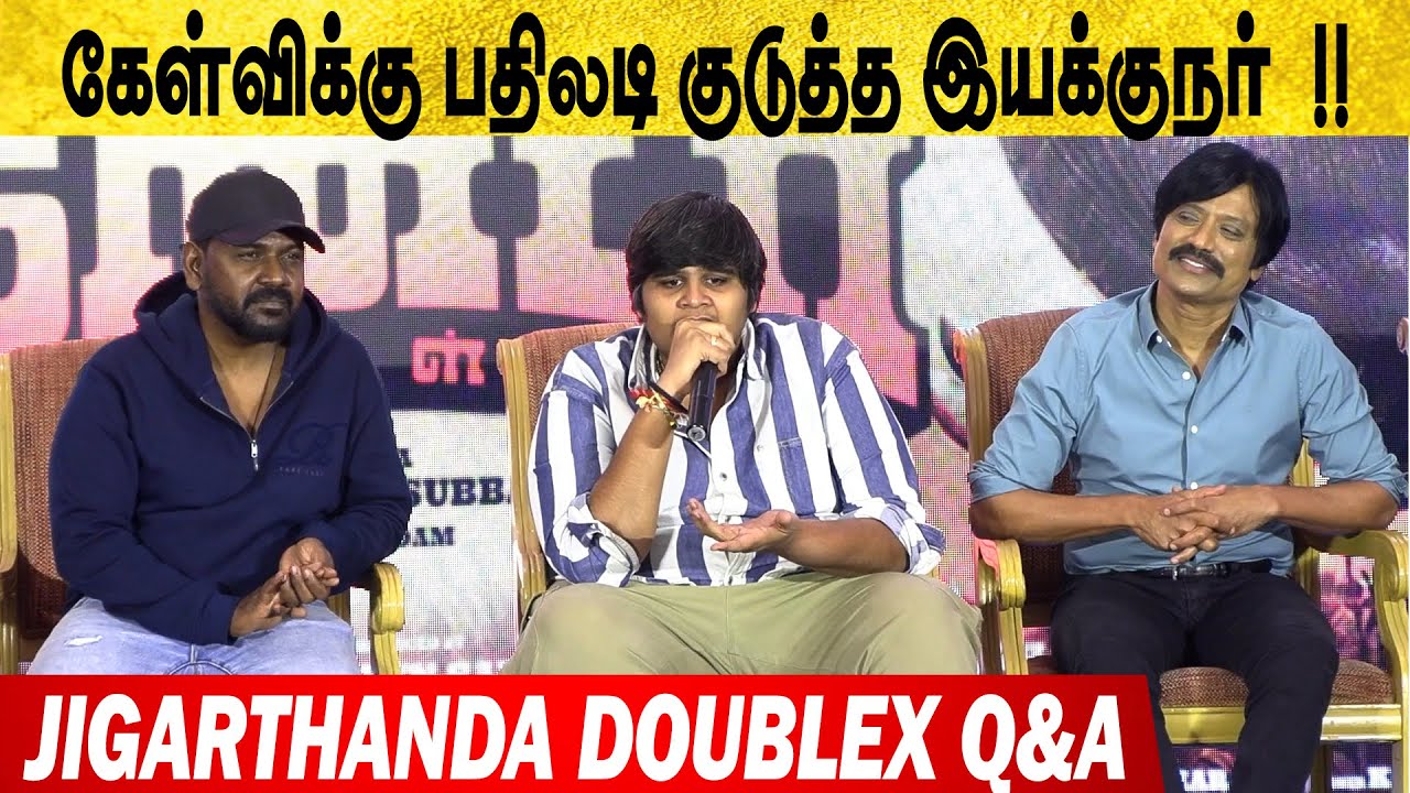 Jigarthanda DoubleX Interesting Q&A ! Jigarthanda DoubleX Thanks Meet - YouTube