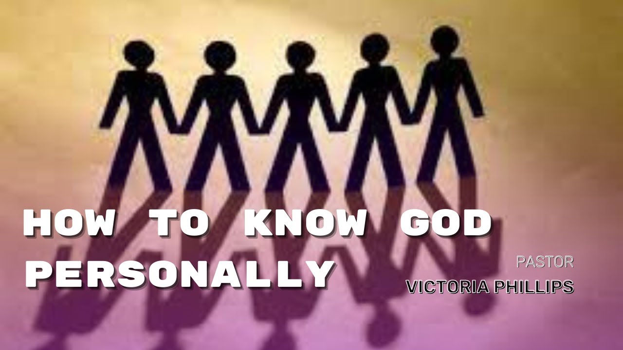 How to know God personally | Pastor Victoria - YouTube