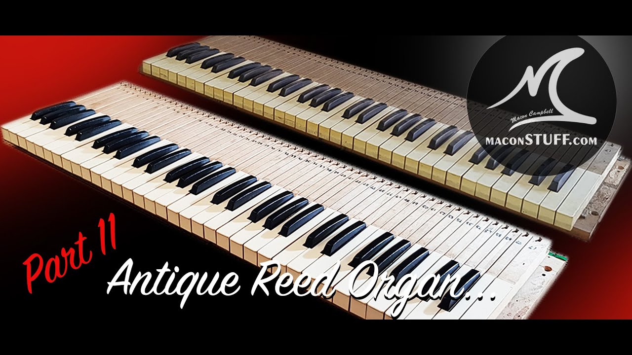 Reed Organ Restoration - Part 11 - Restoring the Keys - YouTube