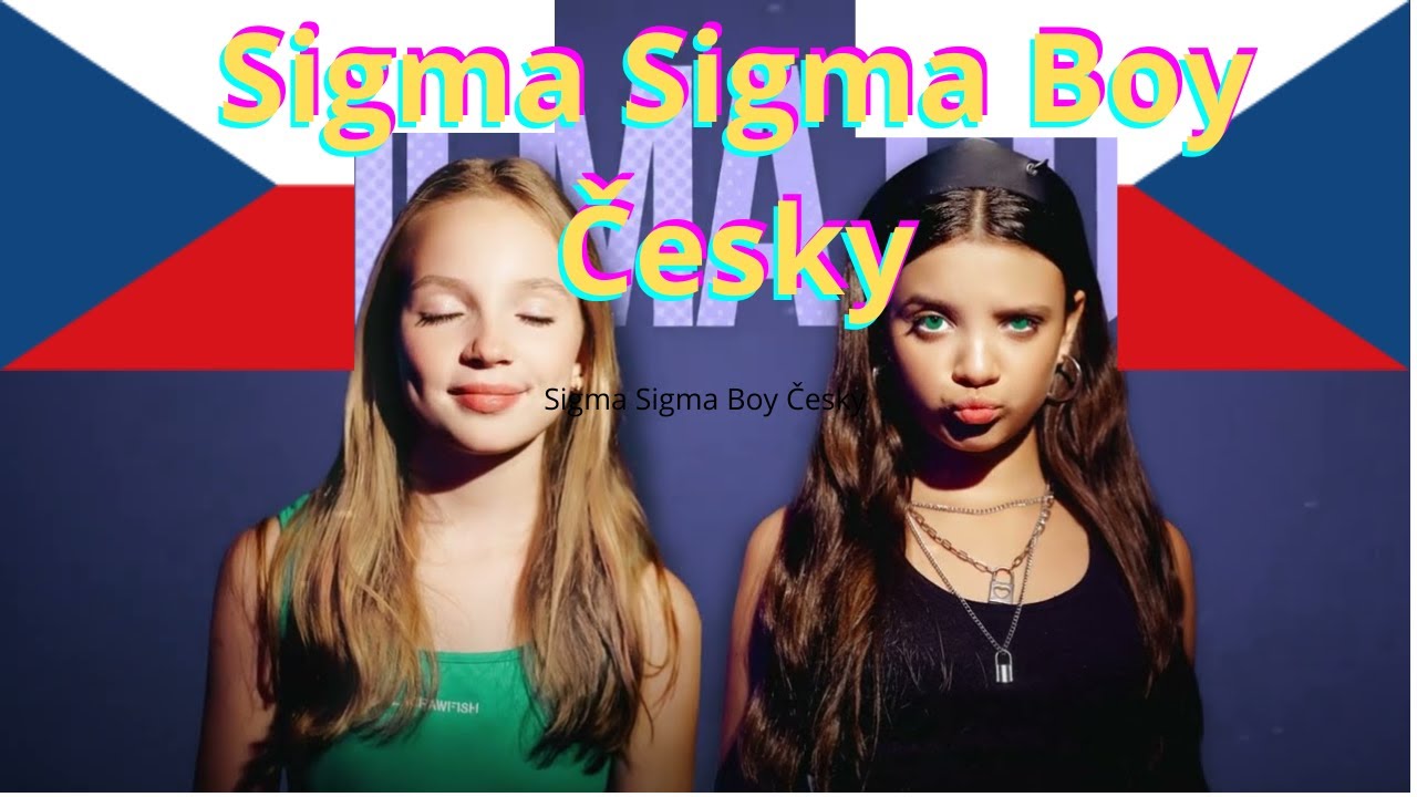 Sigma Sigma Boy Česky - YouTube