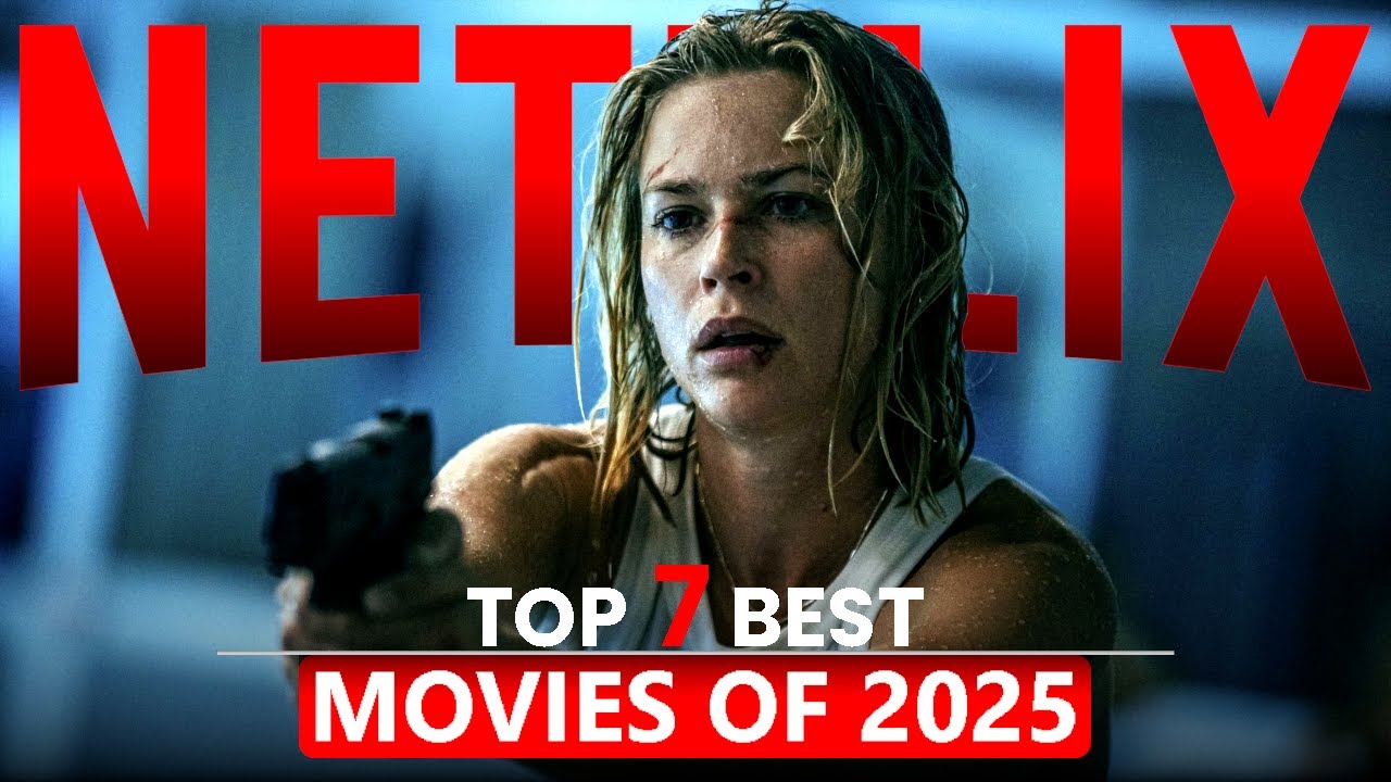 7 BEST Netflix Movies of 2025 You Can’t Miss! | Best New Releases to ...