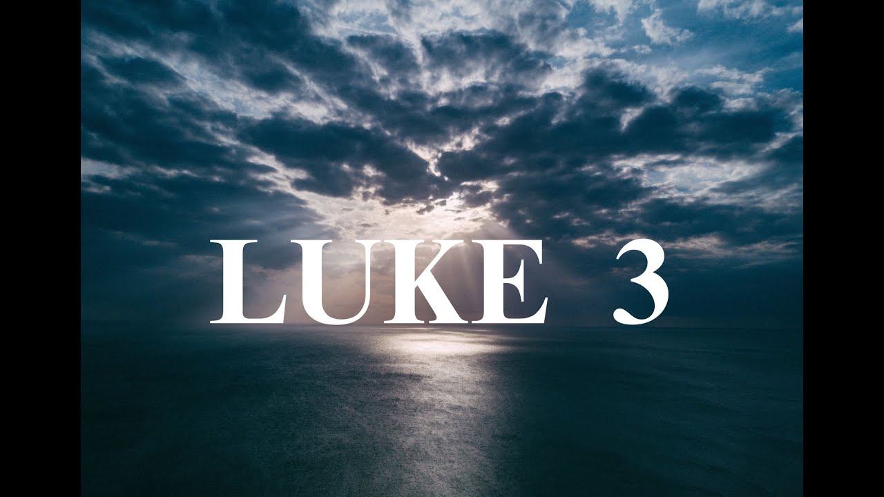 Luke 3 Audio Bible Study with notes and cross references. - YouTube
