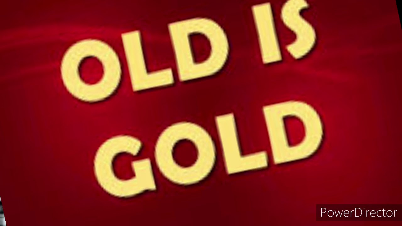 Old is gold - YouTube