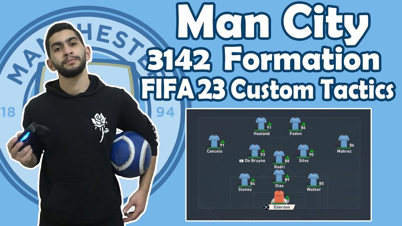 FIFA 23 Man City 3142 Formation Best Custom Tactics - YouTube