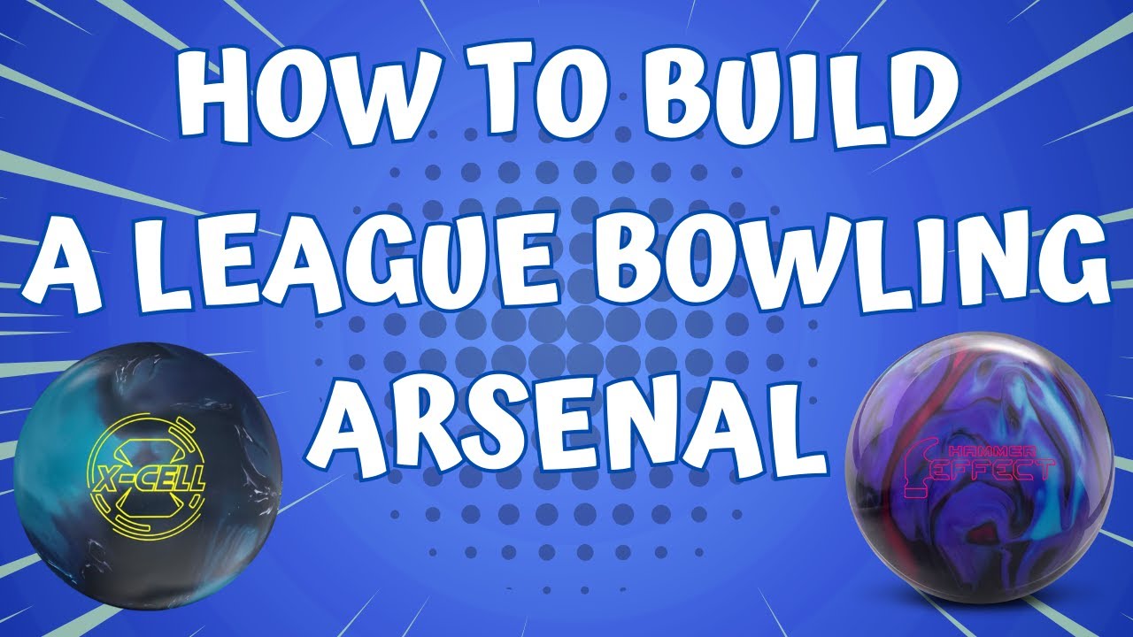 How To Build a League Bowling Arsenal! - YouTube