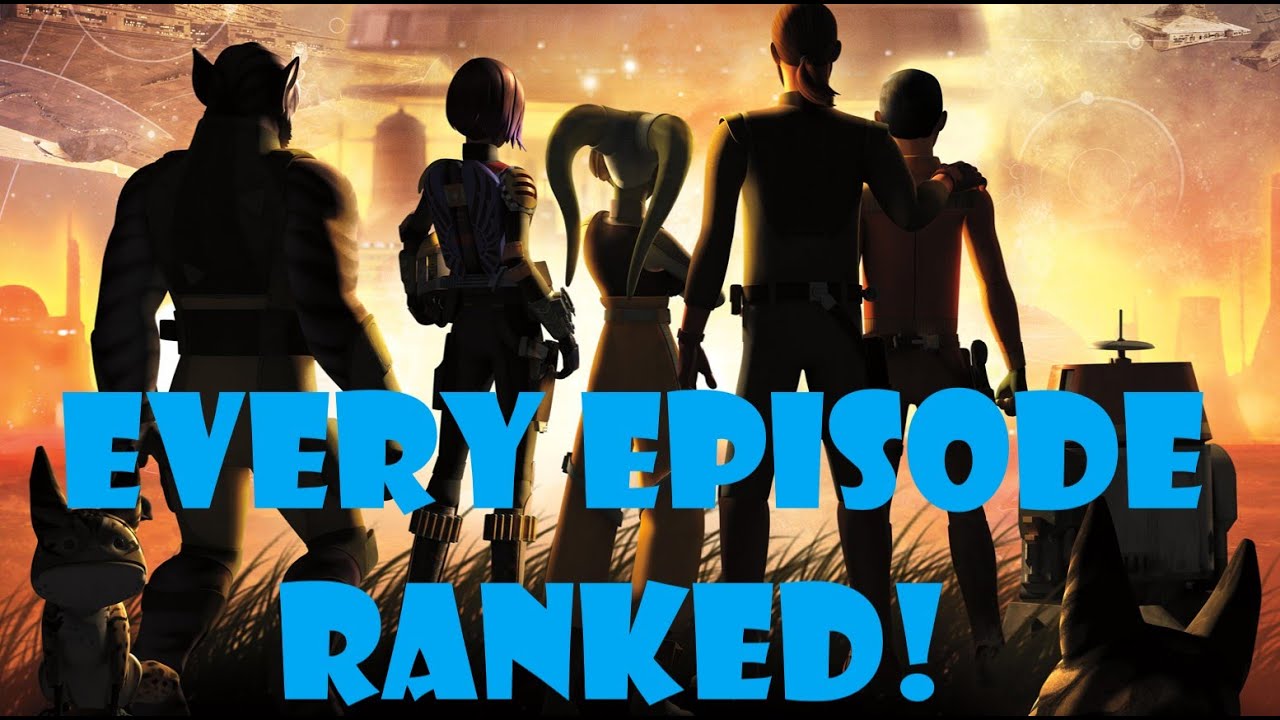 Worst to Best: EVERY Star Wars Rebels Episode Ranked - YouTube