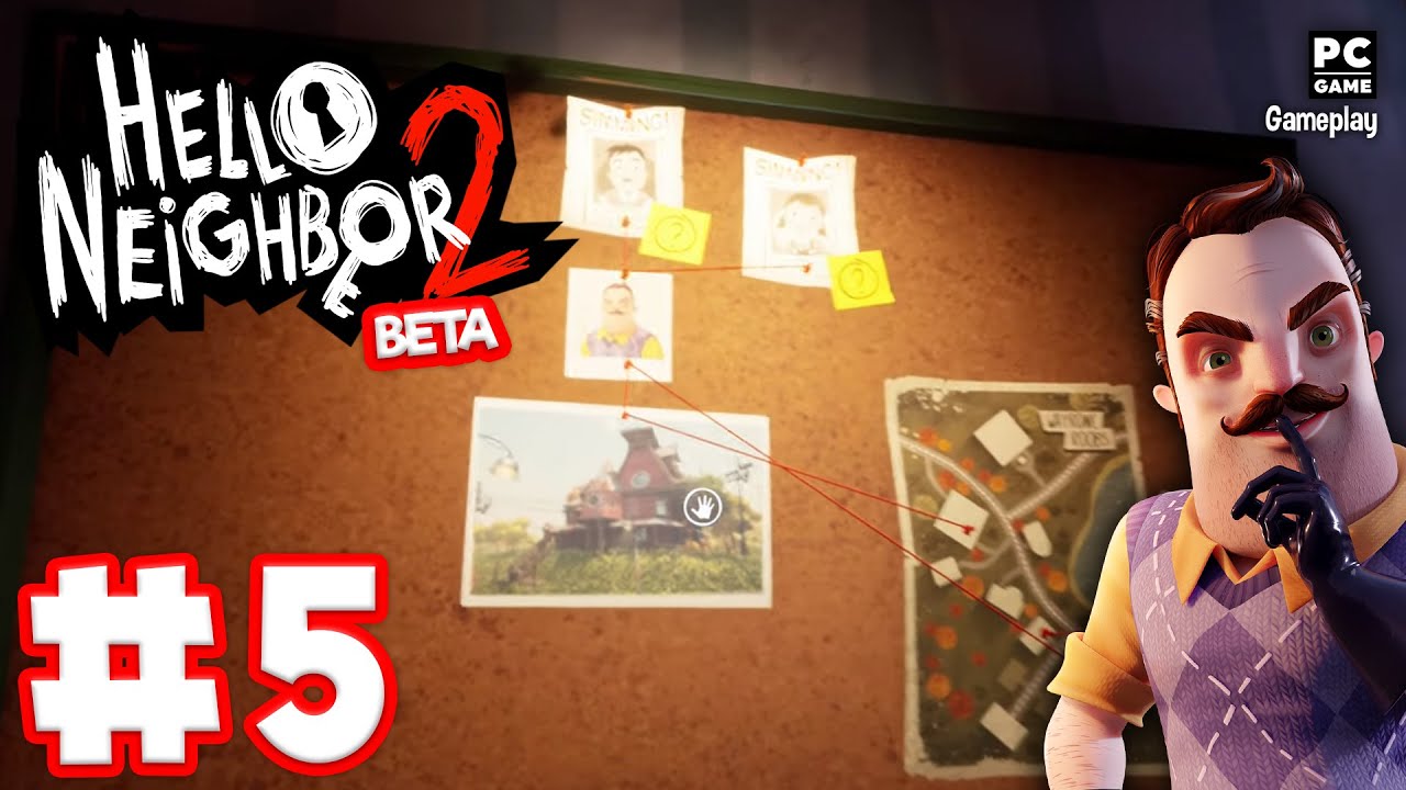 Hello Neighbor 2 Beta - Gameplay Walkthrough No Commentary - Part 5 (PC ...