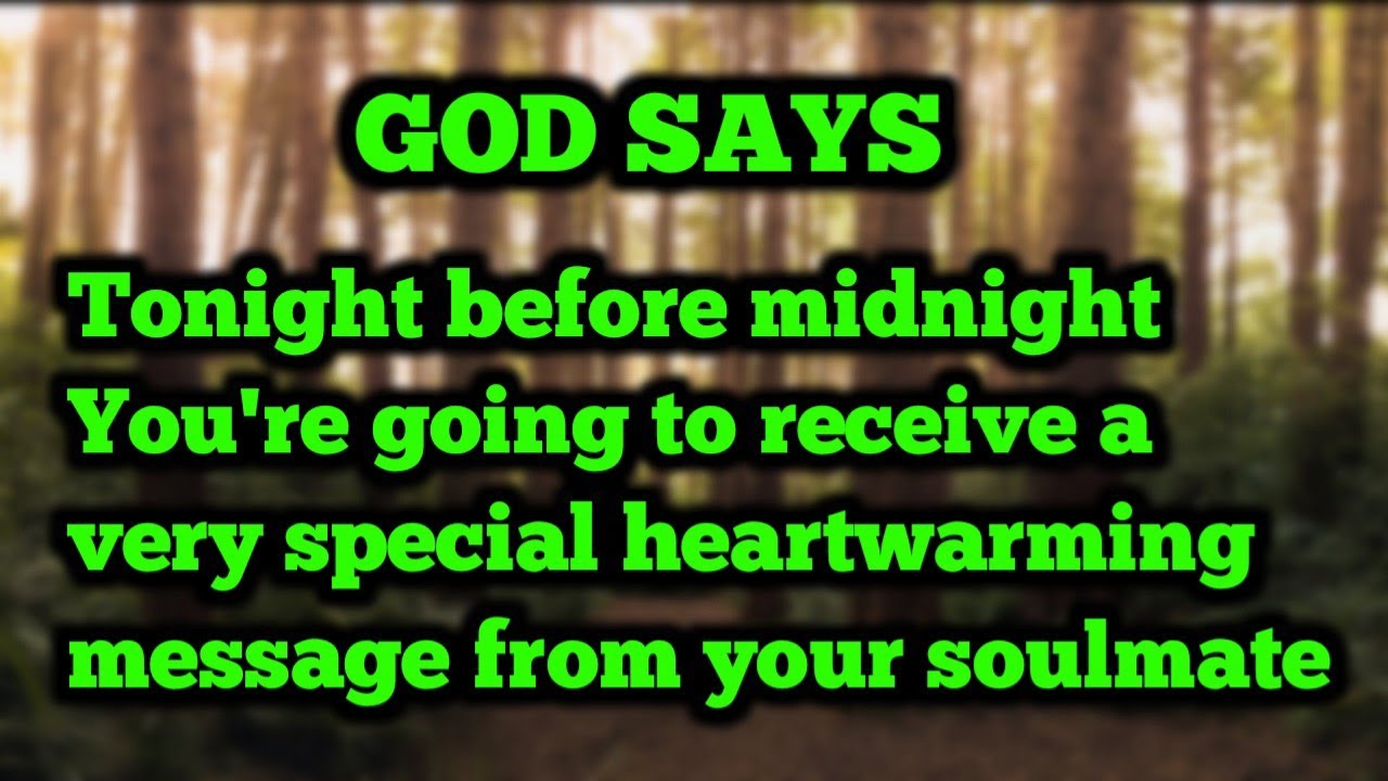 God says Tonight before midnight You're going to receive a very special ...