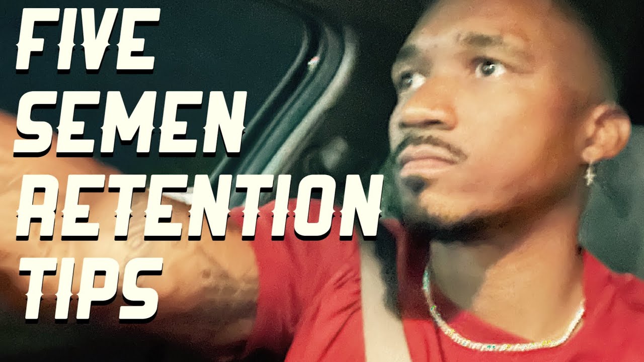 5 Way To Control Your Sexual Energy Semen Retention Nofap Youtube