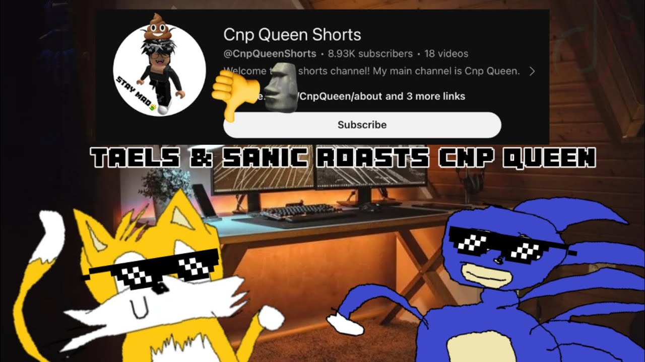 Taels & Sanic Roast Cnp Queen - YouTube