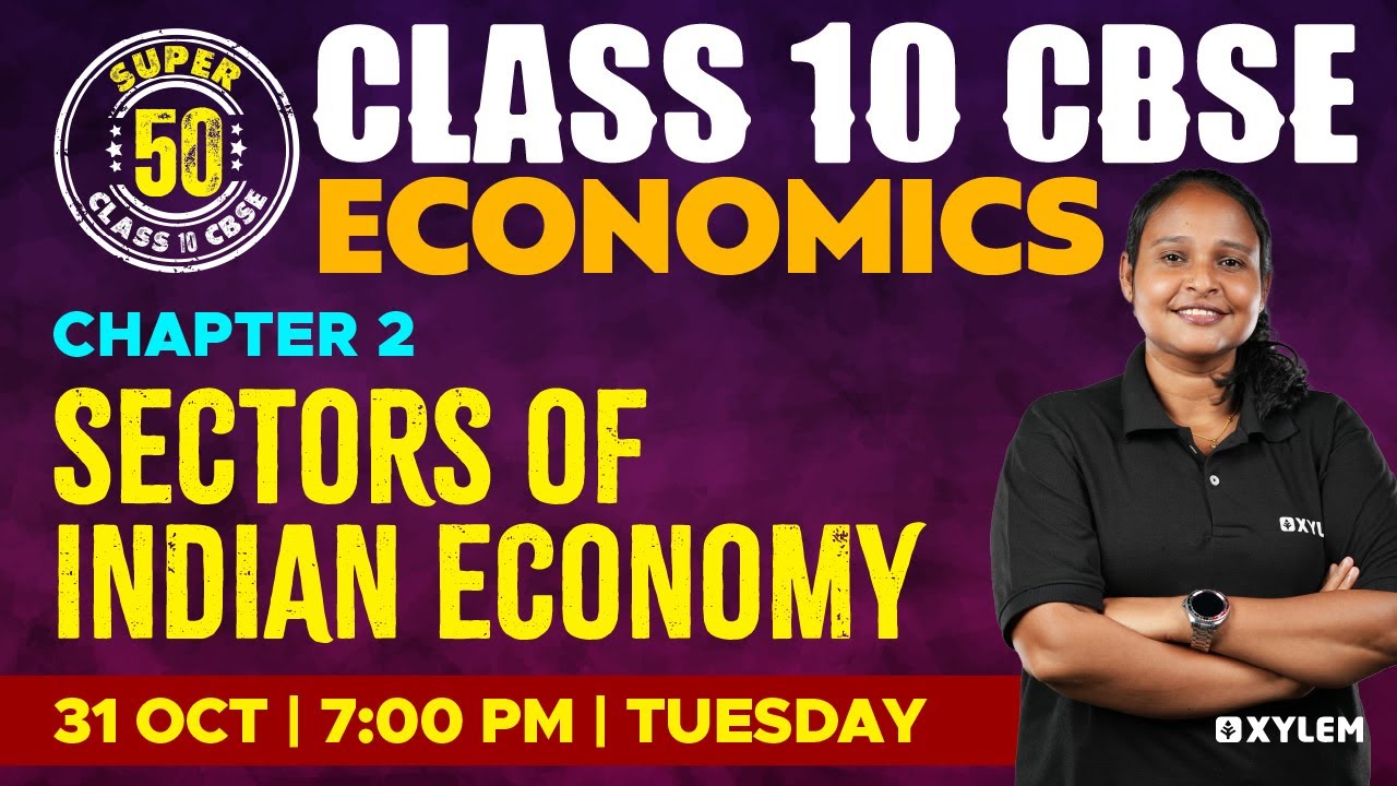 Class 10 CBSE Economics | Chapter 2 - Sectors Of Indian Economy | Xylem ...