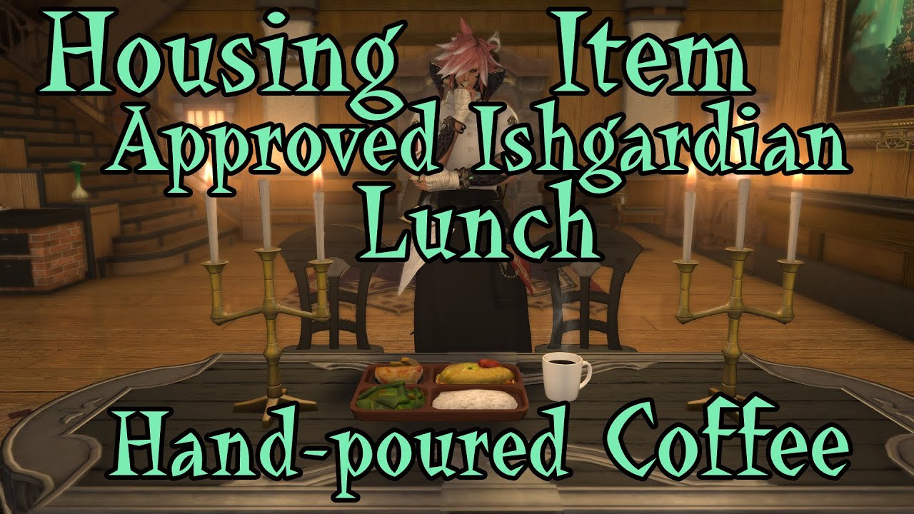 [FFXIV] Approved Ishgardian Lunch + Hand-poured Coffee Housing Items ...