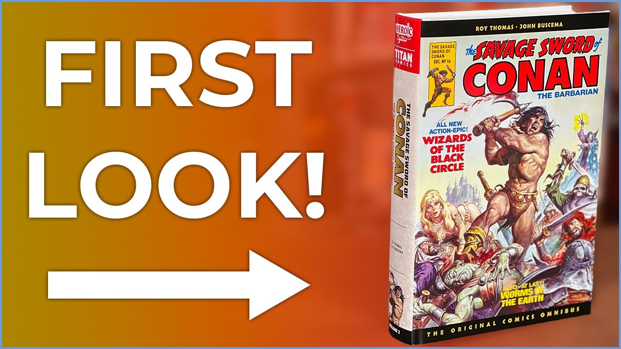 The Savage Sword of Conan: The Original Comics Omnibus Vol.2 Overview ...