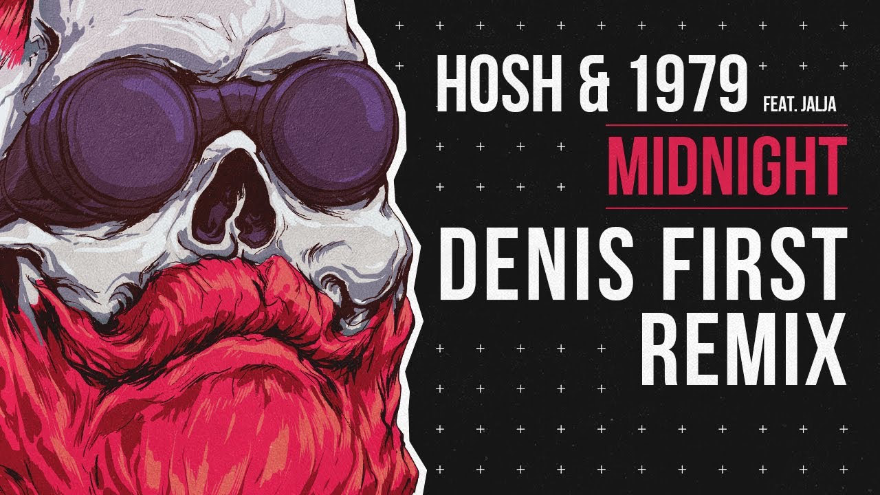 HOSH & 1979 feat. Jalja - Midnight (Denis First Remix) - YouTube