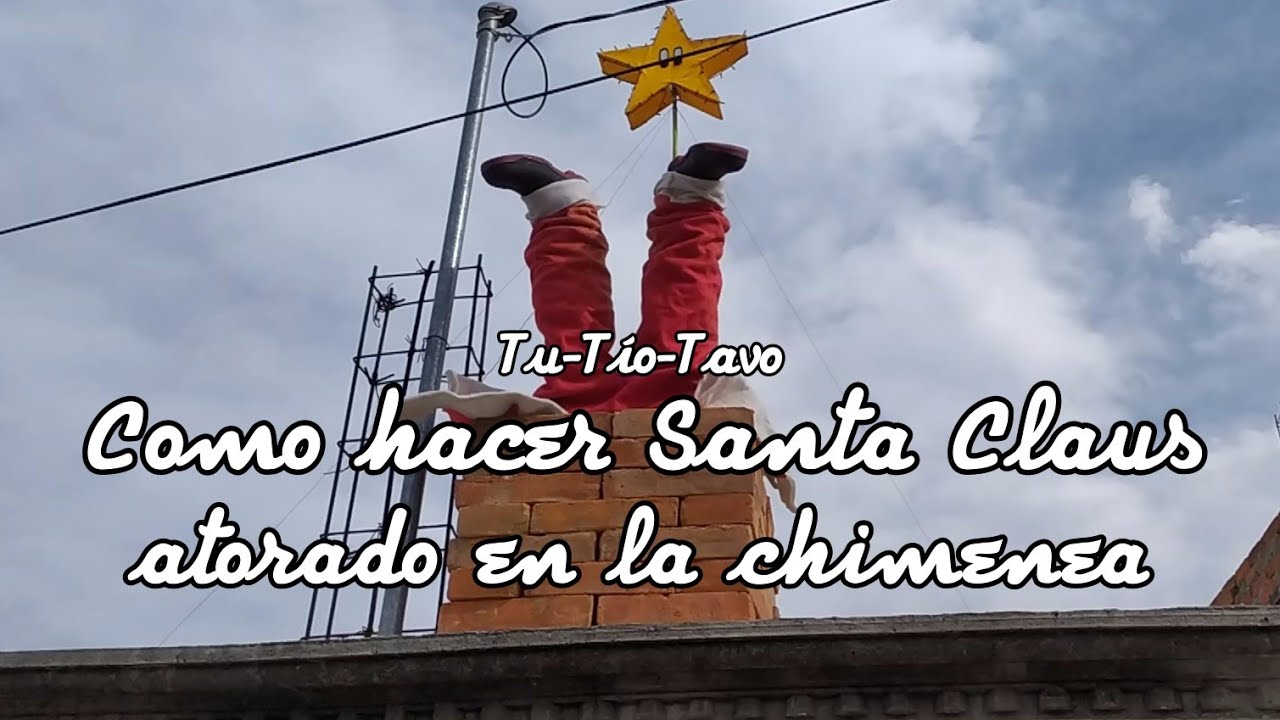 Como hacer Santa Claus atorado en la chimenea DIY - YouTube