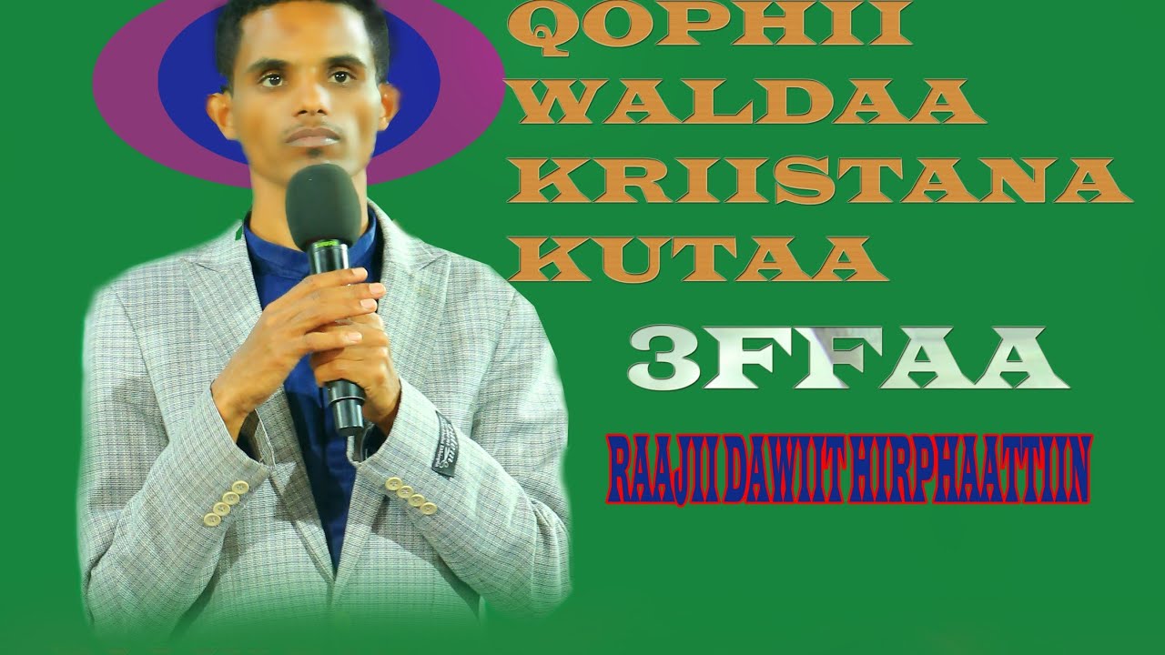 Qophii waldaa kristaana kutaa 3ffaa karaa Raajii Dawiit Hirphaan ...