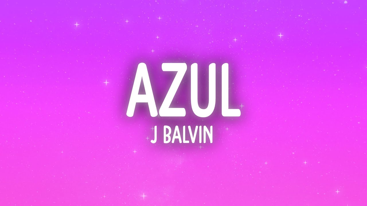 J Balvin - Azul (Letra/Lyrics) - YouTube Music
