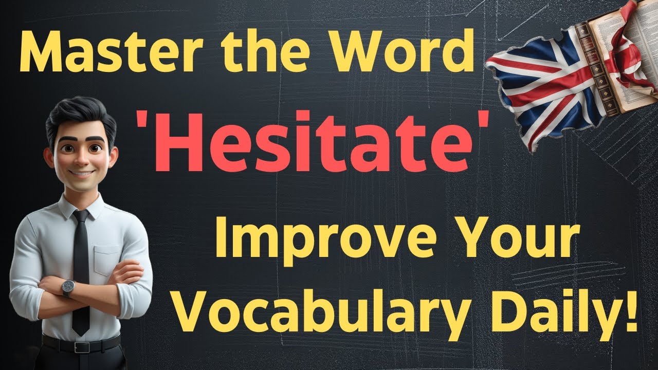 Master the Word 'Hesitate' | Improve Your Vocabulary Daily! - YouTube