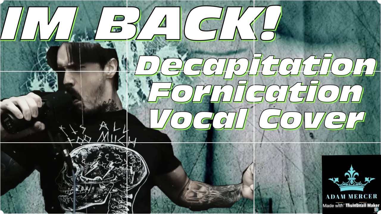 INFANT ANNIHILATOR - Decapitation Fornication (ADAM MERCER VOCAL COVER ...